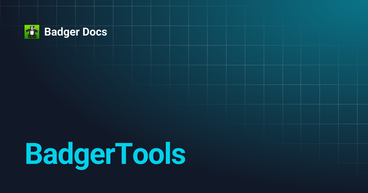 BadgerTools | Badger Docs
