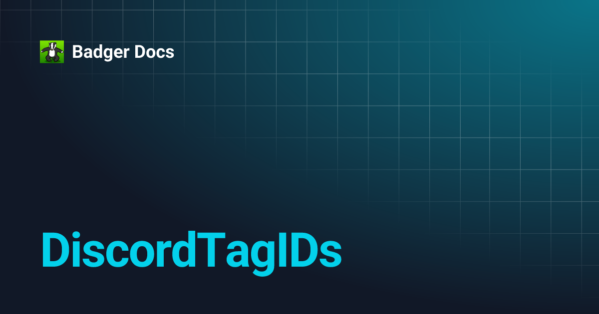 DiscordTagIDs | Badger Docs